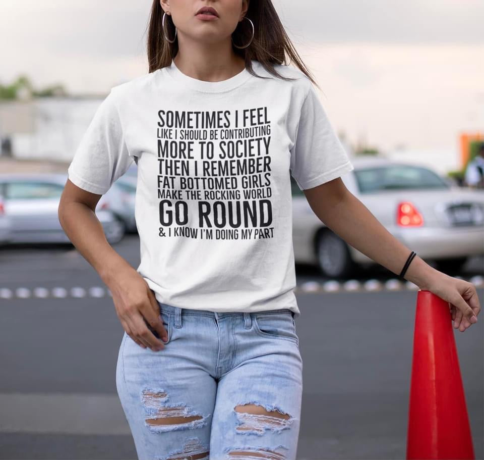 Fat Bottom Girls Make The Rockin World Go Round Transfer – Small Town ...